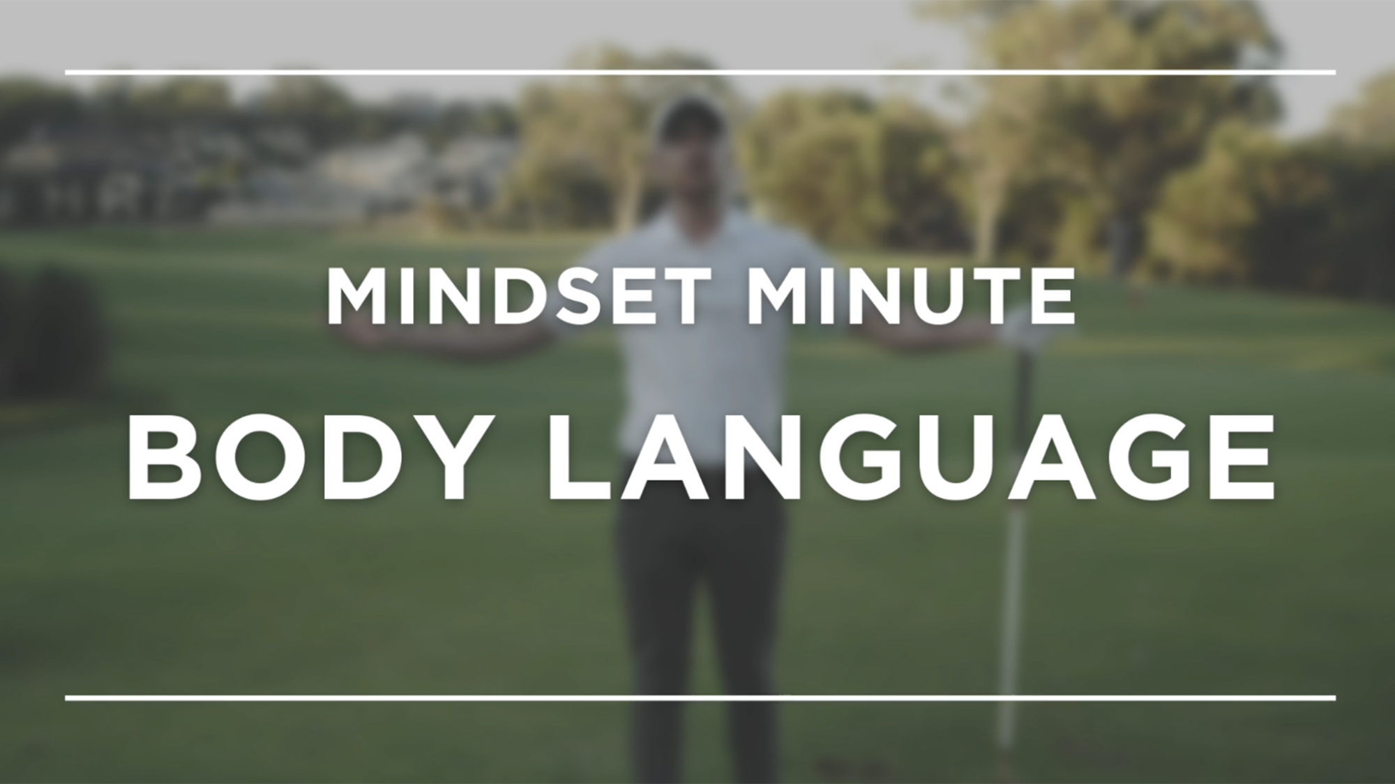 Kerrod Gray: Mindset Minute - Body Language - Australian Golf Digest